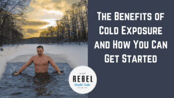 The Benefits of Cold Exposure & How You Can Get Started – Rebel Health ...