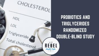 Probiotics and Triglycerides Randomized Double-Blind Study – Rebel ...